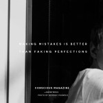 Making mistakes is better than faking perfections