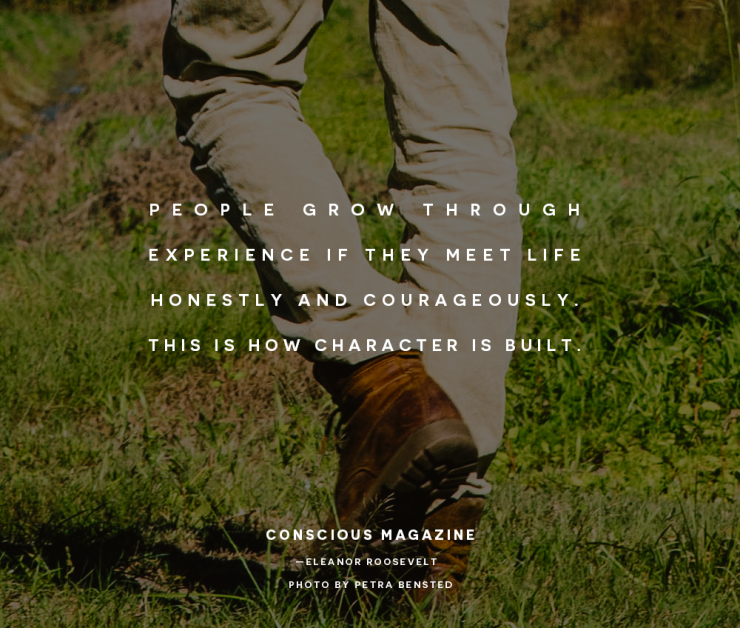 People grow through experience if they meet life honestly and ...